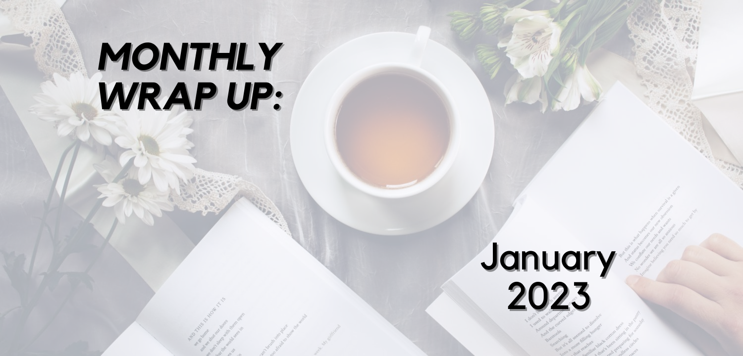 January 2023 Monthly Wrap Up!